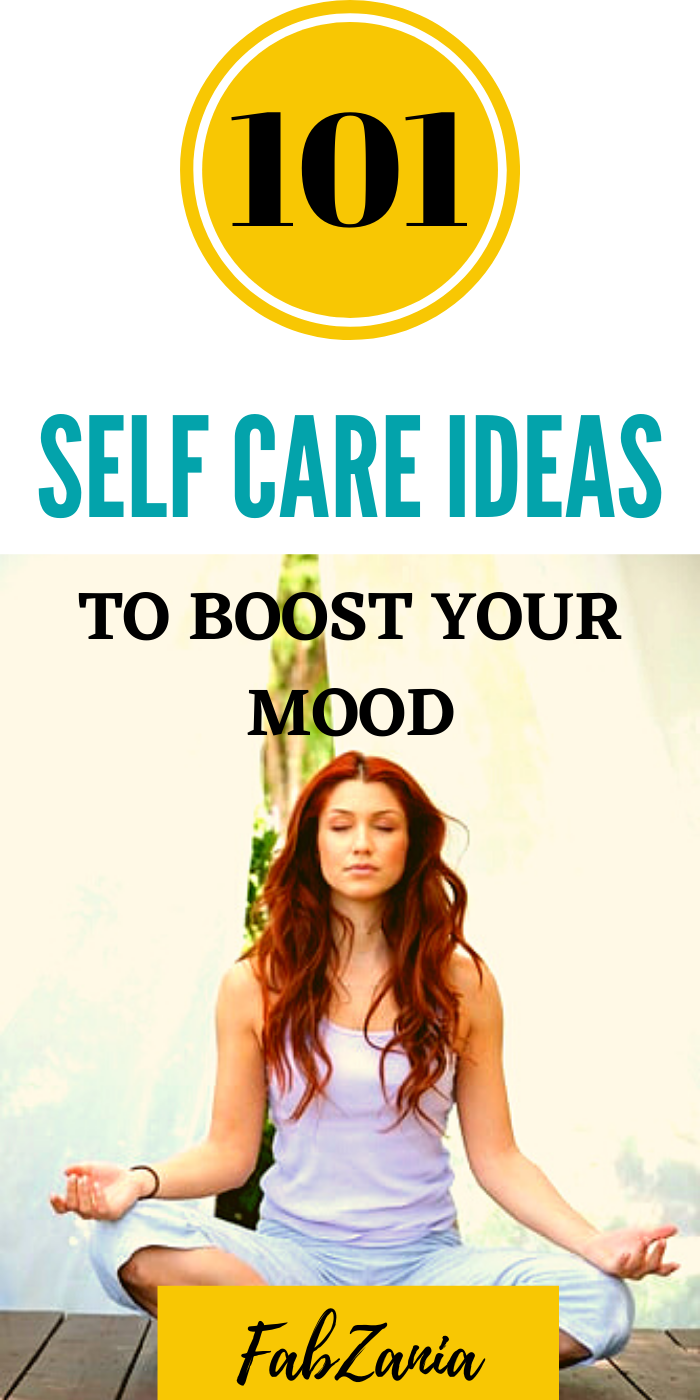 101 Self-Care Ideas To Boost Your Mood And Feel Happy - Fab Zania