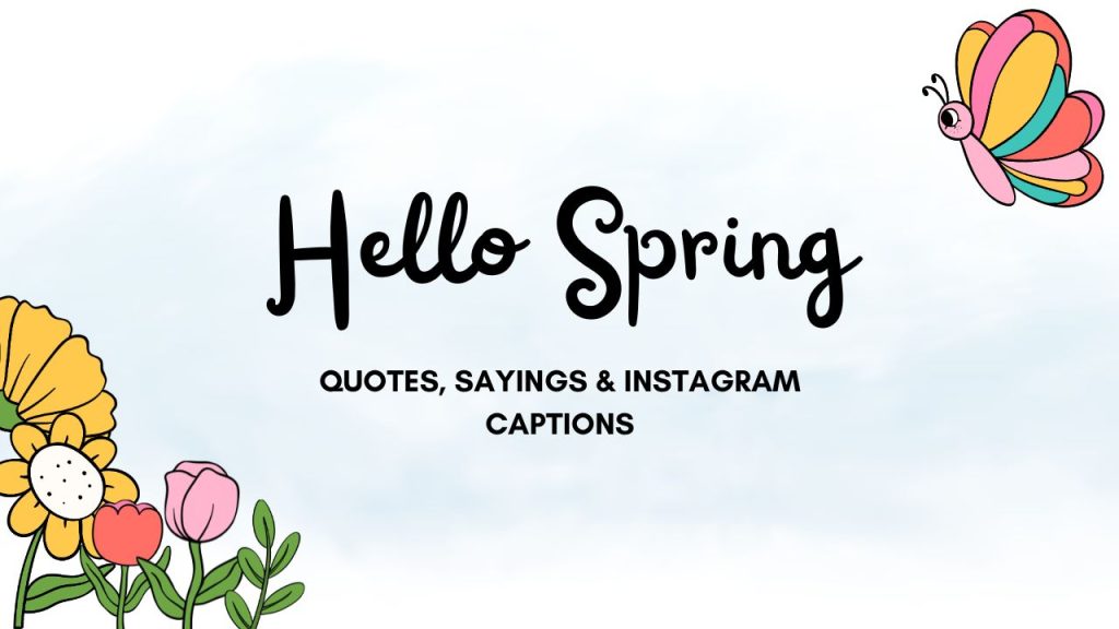 50+ Inspiring Hello Spring Quotes and Sayings - Fab Zania